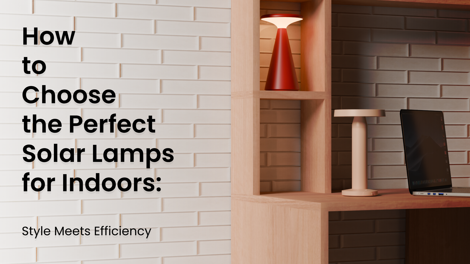 How to Choose the Perfect Solar Lamps for Indoors: Style Meets Efficie ...